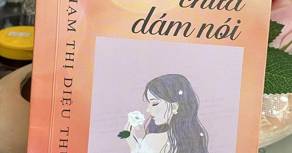 Tập thơ “Điều em chưa dám nói” – tiếng lòng của một trái tim nhân hậu ...